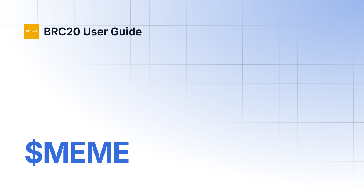 $MEME | BRC20 User Guide