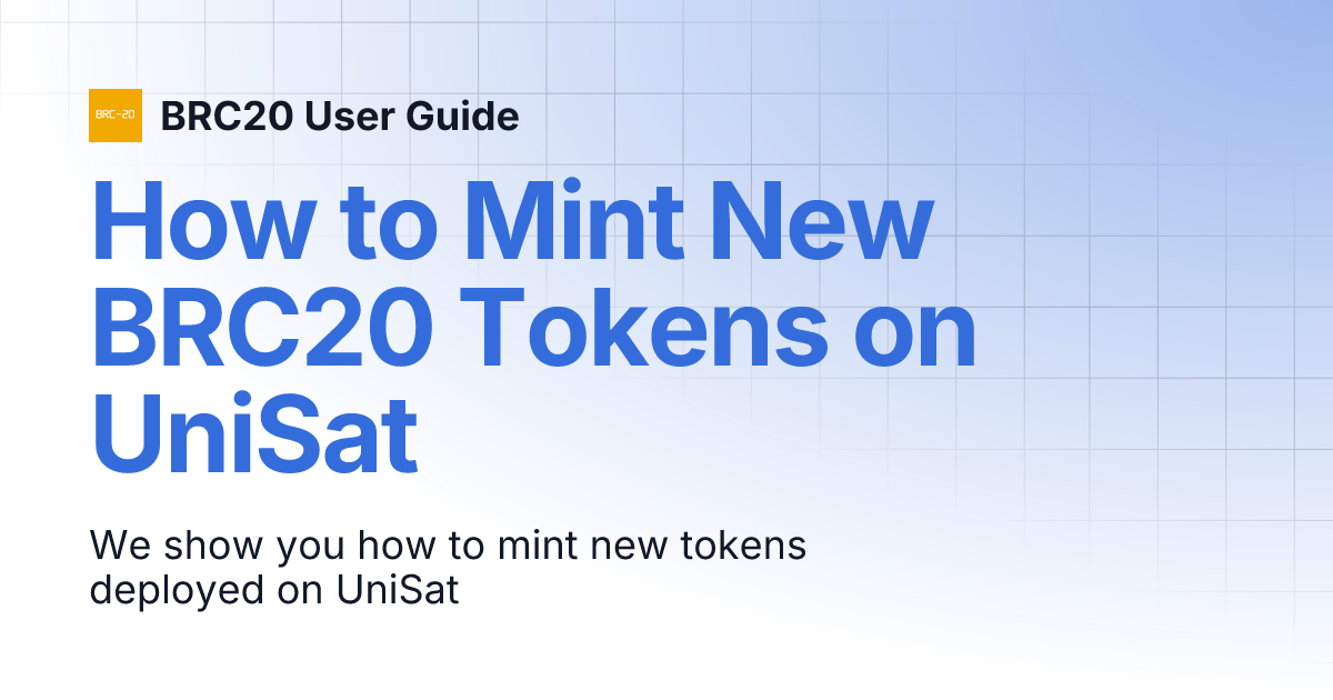 How to Mint New BRC20 Tokens on UniSat | BRC20 User Guide