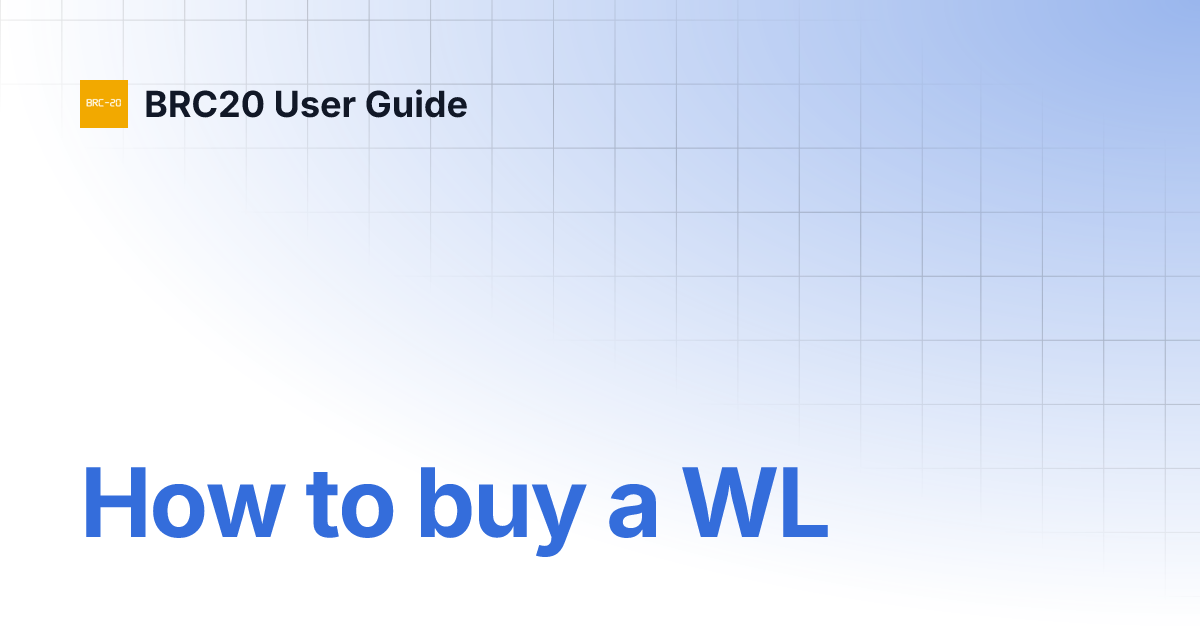 How to buy a WL | BRC20 User Guide