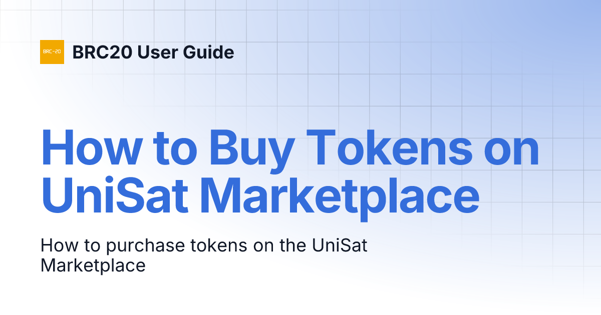 How to Buy Tokens on UniSat Marketplace | BRC20 User Guide